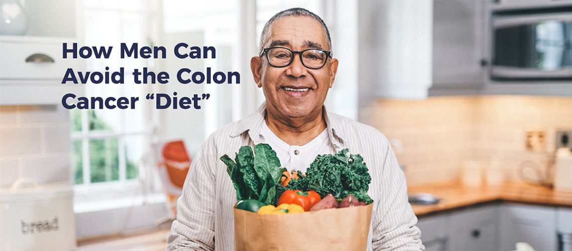 How Men Can Avoid the Colon Cancer “Diet”
